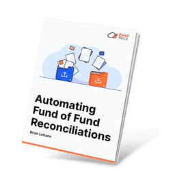 Fund Recs | Automating Fund of Fund Reconciliations